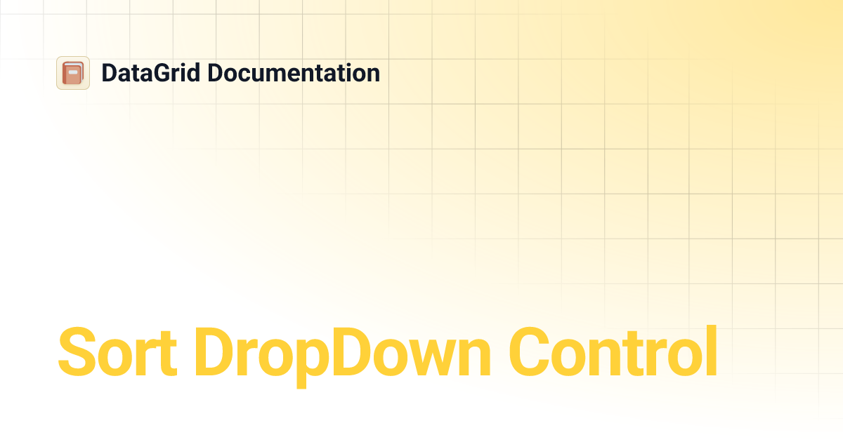 Sort DropDown Control | DataGrid Documentation