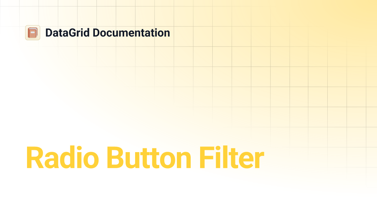 Radio Button Filter | DataGrid Documentation