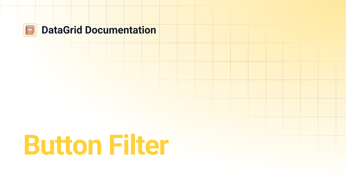 Button Filter | DataGrid Documentation